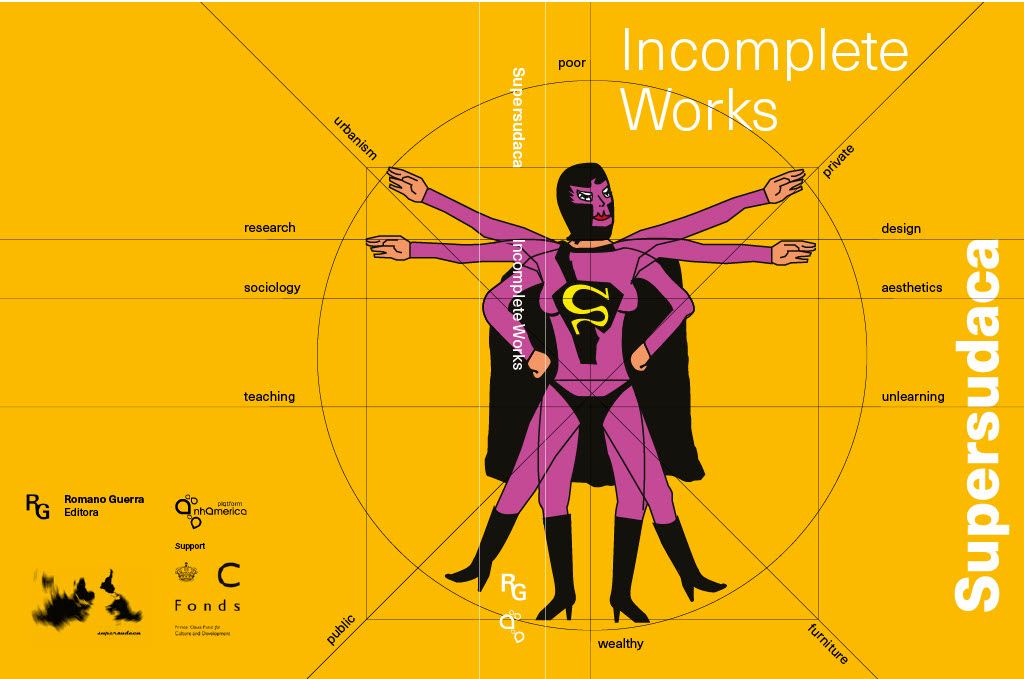 Incomplete Works by Supersudaca & Fernando Lara