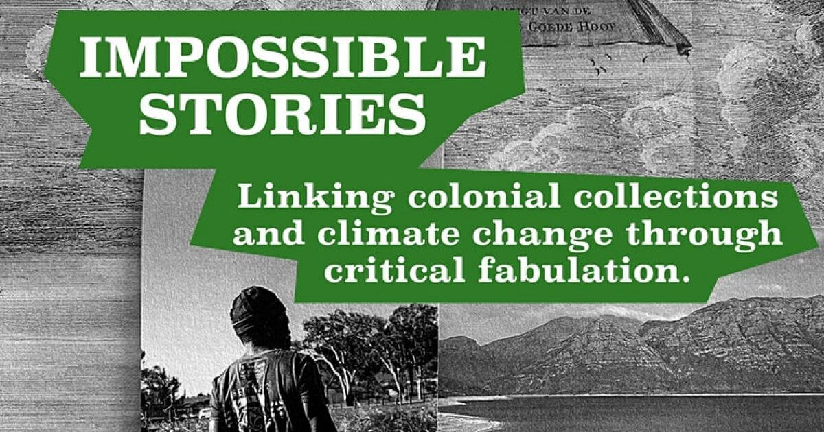 Impossible Stories: Linking Colonial Collections and Climate Change ...